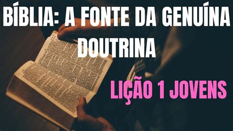 A bíblia fonte de doutrina Lição 1 Jovens 1º Trimestre 2024 EBD