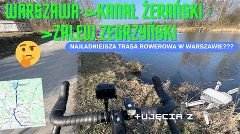 Pi Kna Trasa Rowerowa Warszawa Zalew Zegrzy Ski Wzd U Kana U