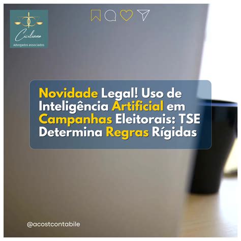 Novas Regras Eleitorais TSE Define Limites para Uso de Inteligência