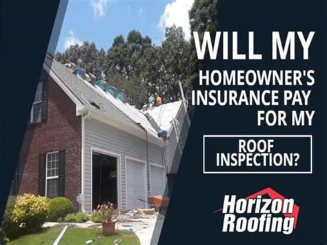 Will My Homeowners Insurance Pay For My Roof Replacement Roofing