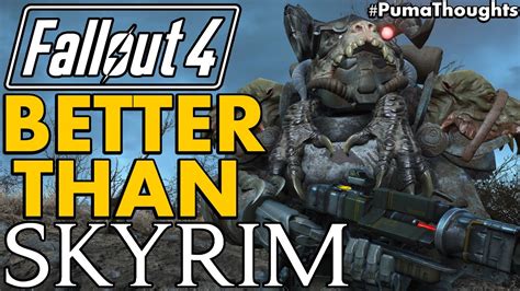 A Few Reasons Why Fallout 4 Is Better Than Skyrim Fallout 4 Is Great