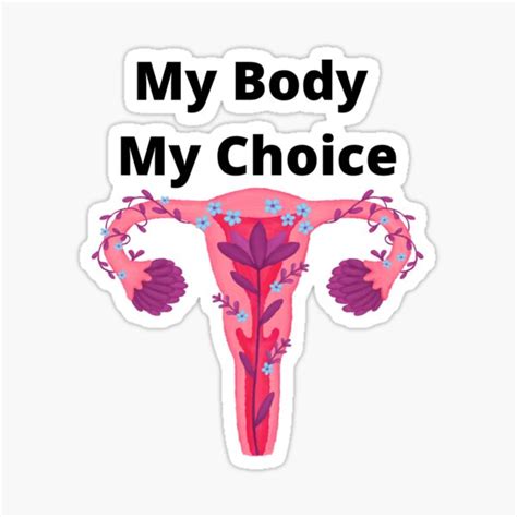 My Body My Choice Women S Rights To Choose Support Women S Rights