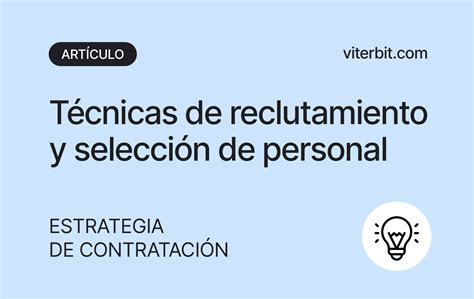 Técnicas avanzadas para la selección efectiva de personal