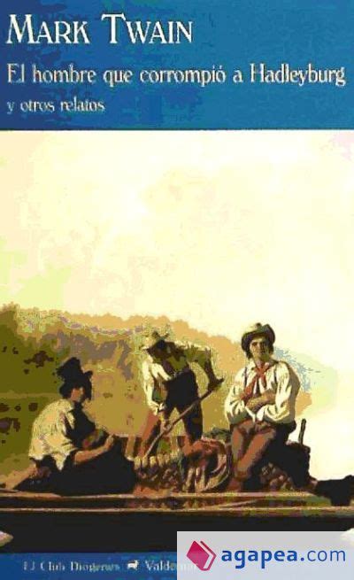 EL HOMBRE QUE CORROMPIO A HADLEYBURG MARK TWAIN 9788477026815