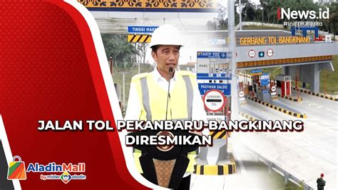 Percepat Mobilitas Presiden Jokowi Resmikan Jalan Tol Pekanbaru
