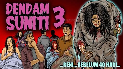 DENDAM SUNITI 3 RENI SEBELUM 40 HARI Cerita Hantu Seram YouTube