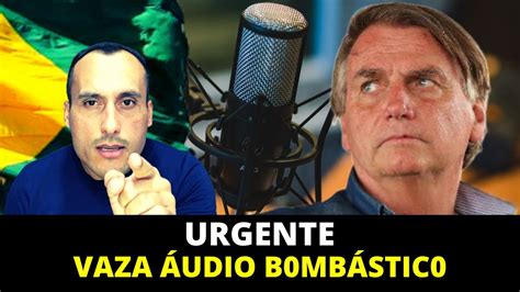 Urgente Vaza áudio de Bolsonaro falando sobre sua PRISÃ0 e as FORÇAS
