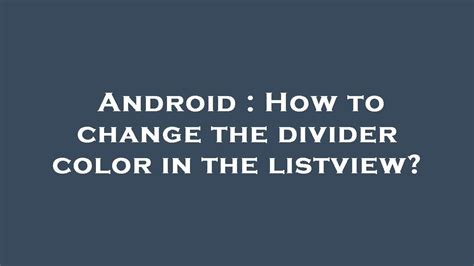 Android How To Change The Divider Color In The Listview YouTube