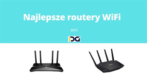 Najlepsze Routery WiFi 2023 Ranking Top 14 IDG