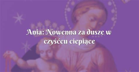 Ania Nowenna za dusze w czyśćcu ciepiące