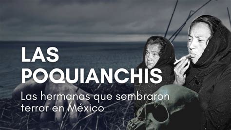 Las Poquianchis Las Mujeres M S Temidas De M Xico Historias X Youtube