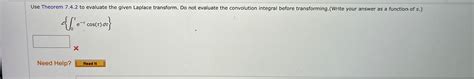 solved use theorem 7 4 2 ﻿to evaluate the given laplace