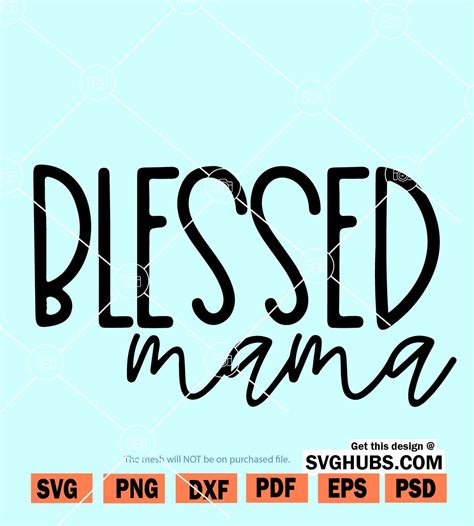 Blessed Mama Svg Mom Mom Svg Files For Cricut Mama Svg Files