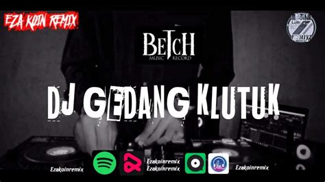 Dj Viral Tiktok Gedang Klutuk Jedag Jedug Full Bass Terbaru By