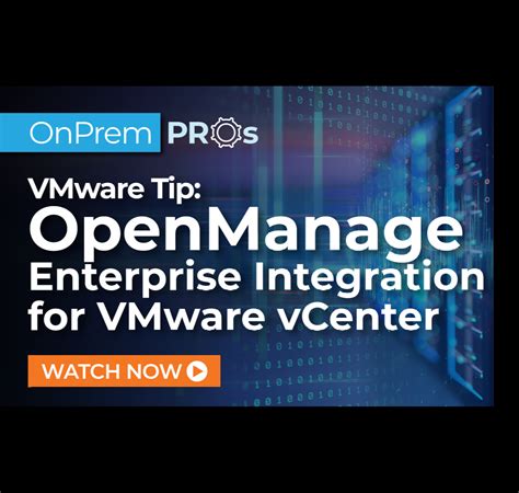 Dell OpenManage Enterprise Integration With VMware VCenter XByte