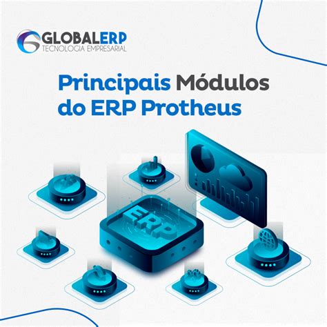 Os principais módulos do Protheus Global ERP Sistema EPR Protheus