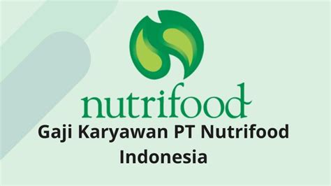 Gaji Karyawan PT Nutrifood Indonesia Dan Lowongan Terbaru Update 2024