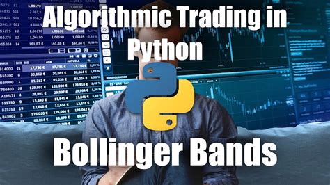 Algorithmic Trading In Python Bollinger Bands Trading Strategy And