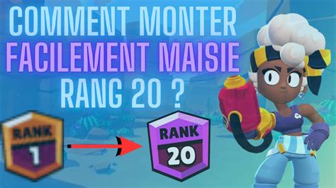Comment Monter Facilement Maisie Rang Brawl Stars Youtube
