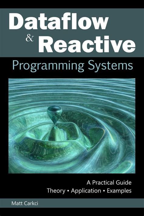 dataflow and reactive programming systems ebook matt carkci 9781533792648 boeken