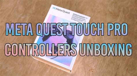 Meta Quest Touch Pro Controllers Unboxing Youtube