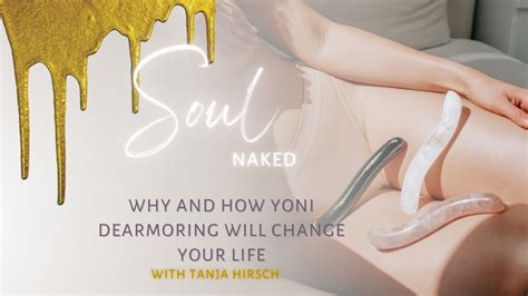 Why And How Yoni De Armoring Will Change Your Life Soul Naked Podcast