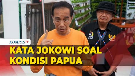 Presiden Jokowi Buka Suara Soal Kondisi Papua Saat Ini Kompas TV Vidio