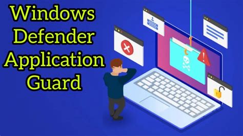 How To Enable Windows Defender Application Guard In Windows