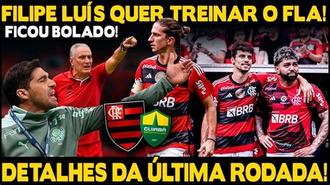 FILIPE LUÍS DIZ QUE VAI TREINAR O FLAMENGO TITE PREGA FOCO NA ÚLTIMA