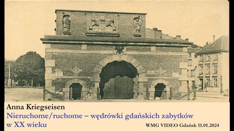 Nieruchome ruchome wędrówki gdańskich zabytków w XX wieku Anna
