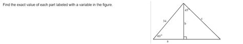 solved find the exact value of each part labeled with a