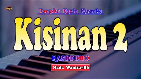 KISINAN 2 Karaoke MASDDDHO Nada Wanita YouTube