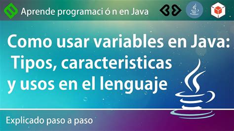 C Mo Definir Variables En Java Tipos Caracter Sticas Y Usos En El