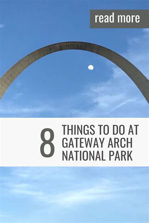 An Arch With The Words Things To Do At Gateway Arch National Park