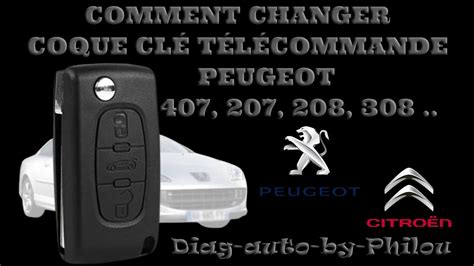 COMMENT CHANGER LA COQUE CLÉ TÉLÉCOMMANDE PEUGEOT 407 207 208 308