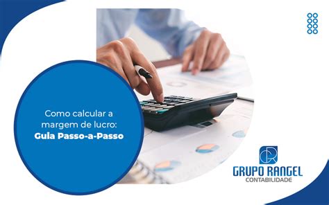 Como Calcular A Margem De Lucro Guia Passo A Passo