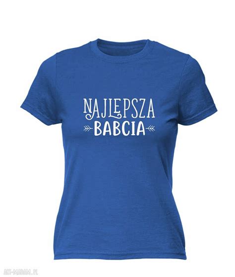 Koszulka z Nadrukiem Dla Babci Prezent Najlepsza Babcia Babunia Dzień