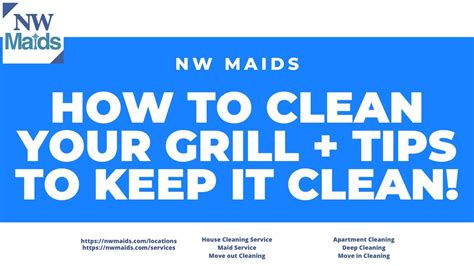 NW Maids House Cleaning Service How To Clean Your Grill Tips To