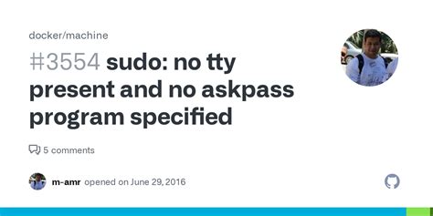 Sudo No Tty Present And No Askpass Program Specified Issue