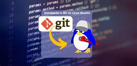 Como Instalar Git No Linux Ubuntu WildArte