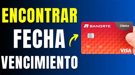 C Mo Saber La Fecha De Vencimiento De Mi Tarjeta Banorte En Minuto