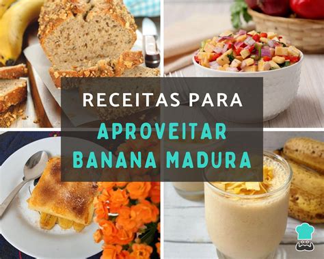37 Receitas Doces E Salgadas Para Aproveitar Banana Madura