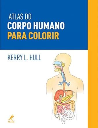 Atlas Do Corpo Humano Para Colorir Amazon Es Libros