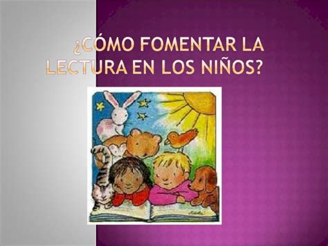 PPT Cómo fomentar la lectura en los niños PDFSLIDE NET