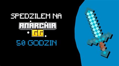 Spędziłem 50H na NAJTRUDNIEJSZYM Serwerze ANARCHIA GG YouTube