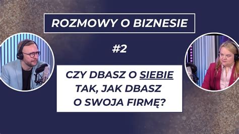 Czy Dbasz O Swoj Energi Tak Jak Dbasz O Swoj Firm Youtube