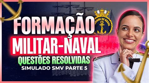 Questões resolvidas Formação Militar Naval Simulado parte 5 SMV