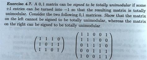 solved exercise 4 7 a 0 1 matrix can be signed to be totally unimodular if some 1 entries can