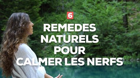 6 remèdes naturels pour calmer les nerfs YouTube