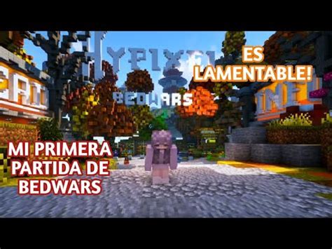 Minecraft L Grabo Mi PRIMERA PARTIDA De BEDWARS En TODA La HISTORIA Es